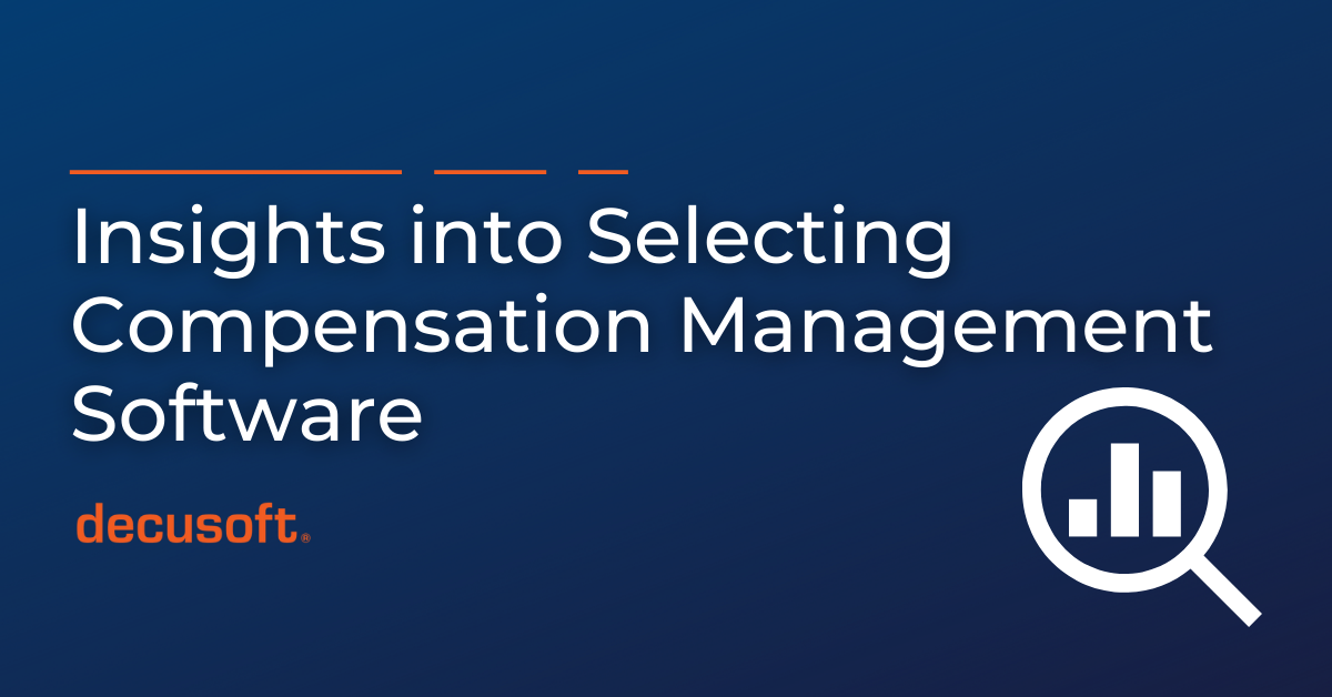 Selecting Compensation Management Software-Helpful Insights | Decusoft