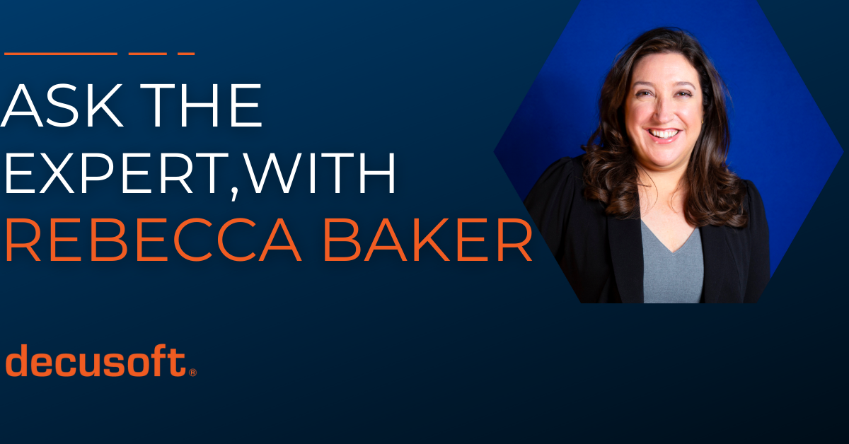 Ask the Expert, with Rebecca Baker | Decusoft