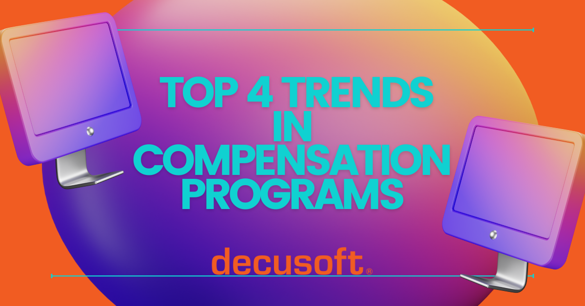 The Top 4 Trends in Compensation Programs | Decusoft