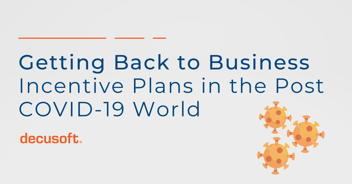 Incentive Plans in the Post COVID-19 World- Back to Business | Decusoft
