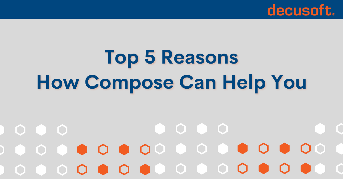 Top 5 Reasons How Compose Can Help You | Decusoft