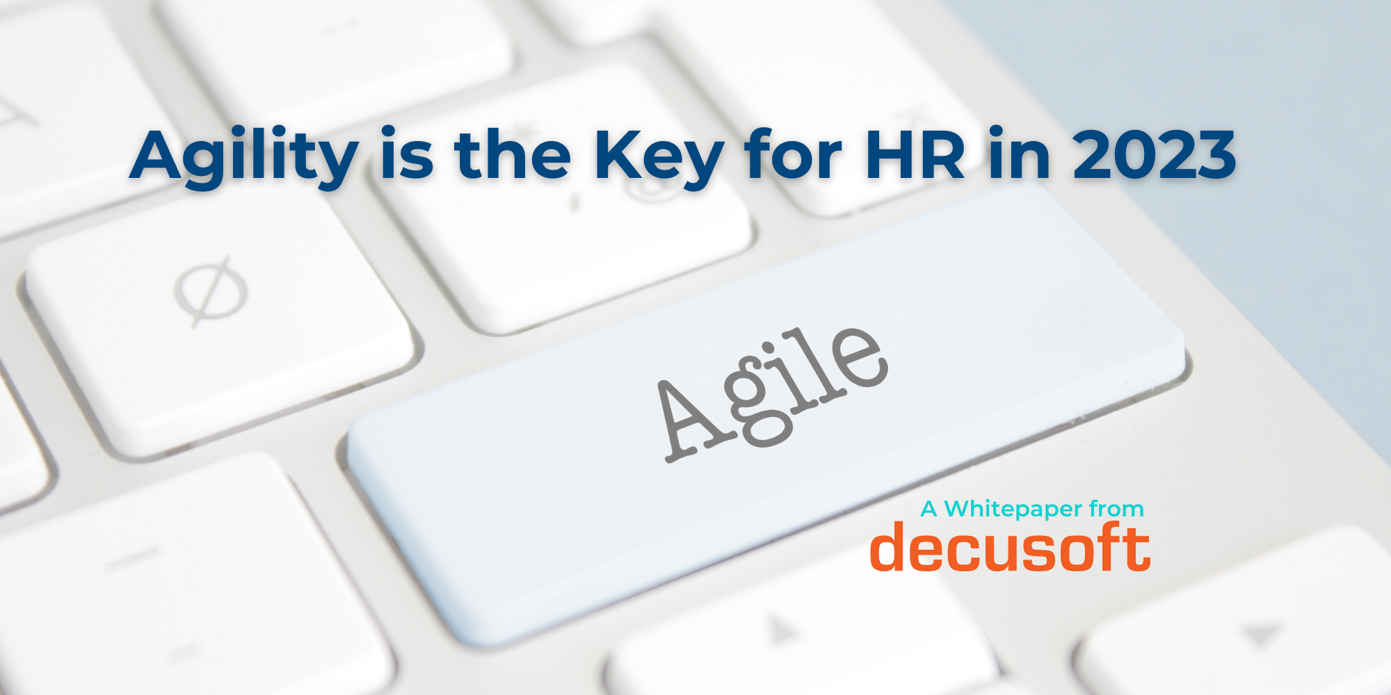 Agility is the Key for HR in 2023| Decusoft