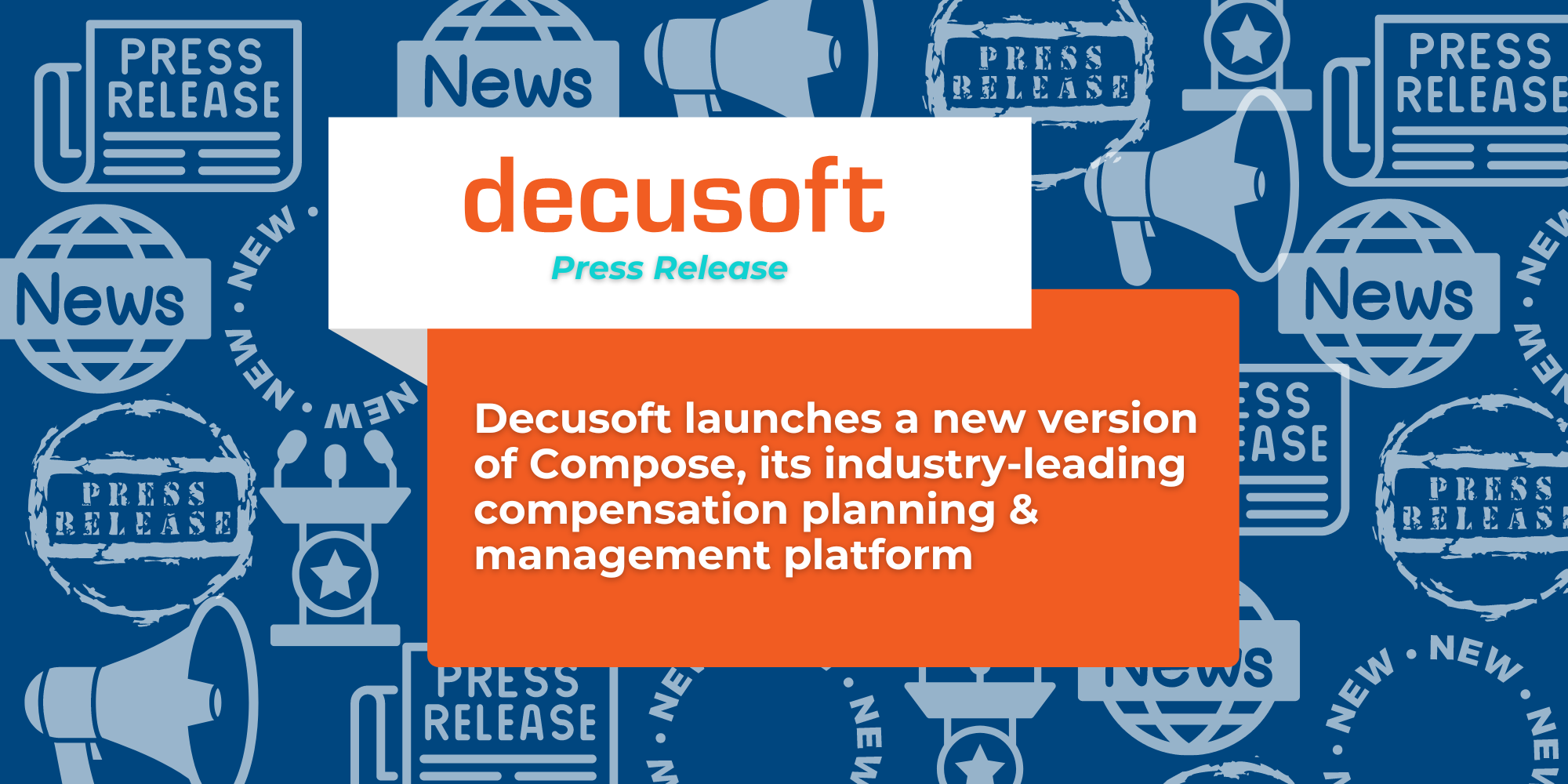 Decusoft launches a new version of Compose, its industry-leading compensation planning ...